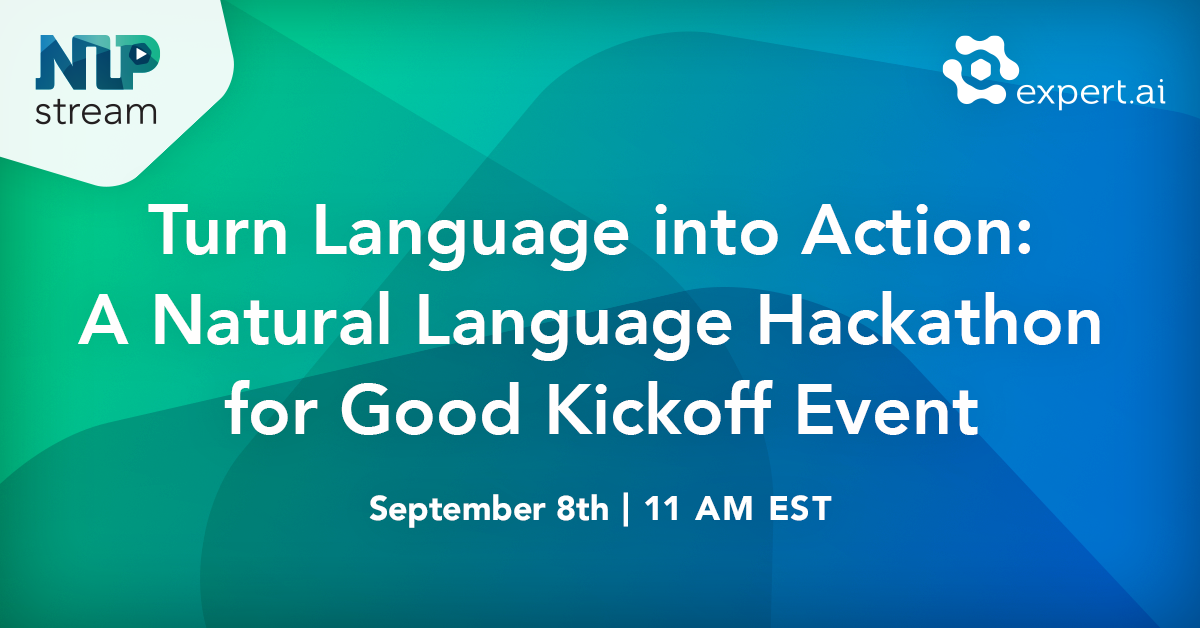 Turn Language into Action: A Natural Language Hackathon for Good Kickoff Event - expert.ai ...