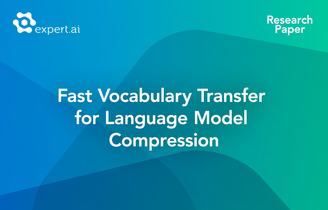 Fast Vocabulary Transfer for Language Model Compression - expert.ai | expert.ai